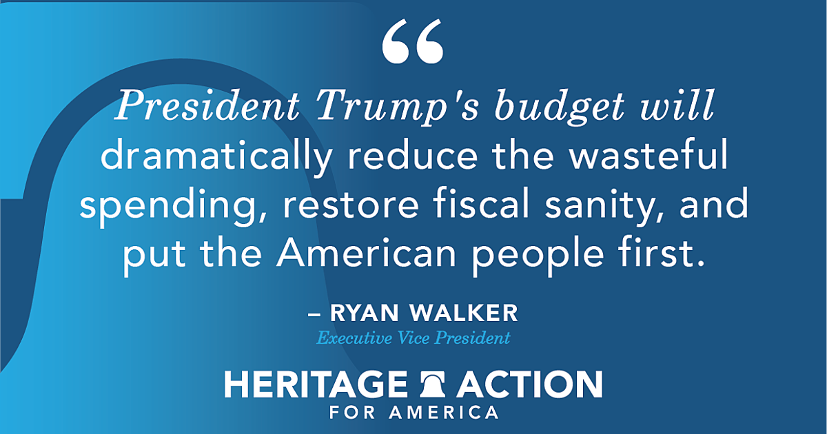 Heritage Action Applauds President Trump’s FY 2026… | Heritage Action