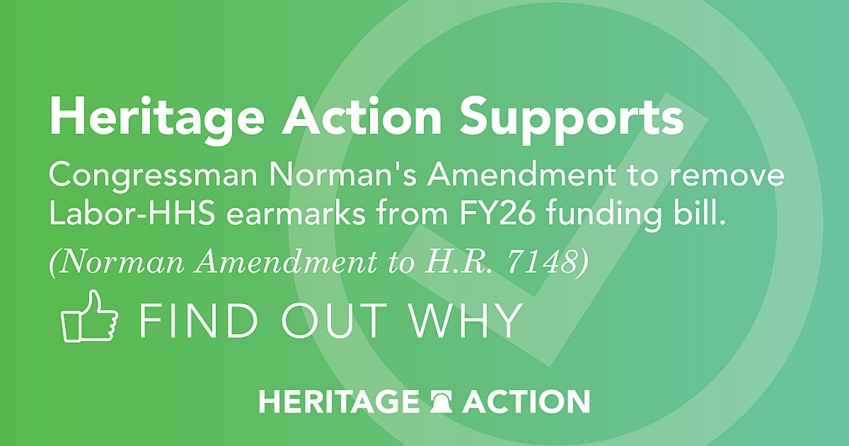 KEY VOTE: "YES" on Norman Amendment to Remove… | Heritage Action